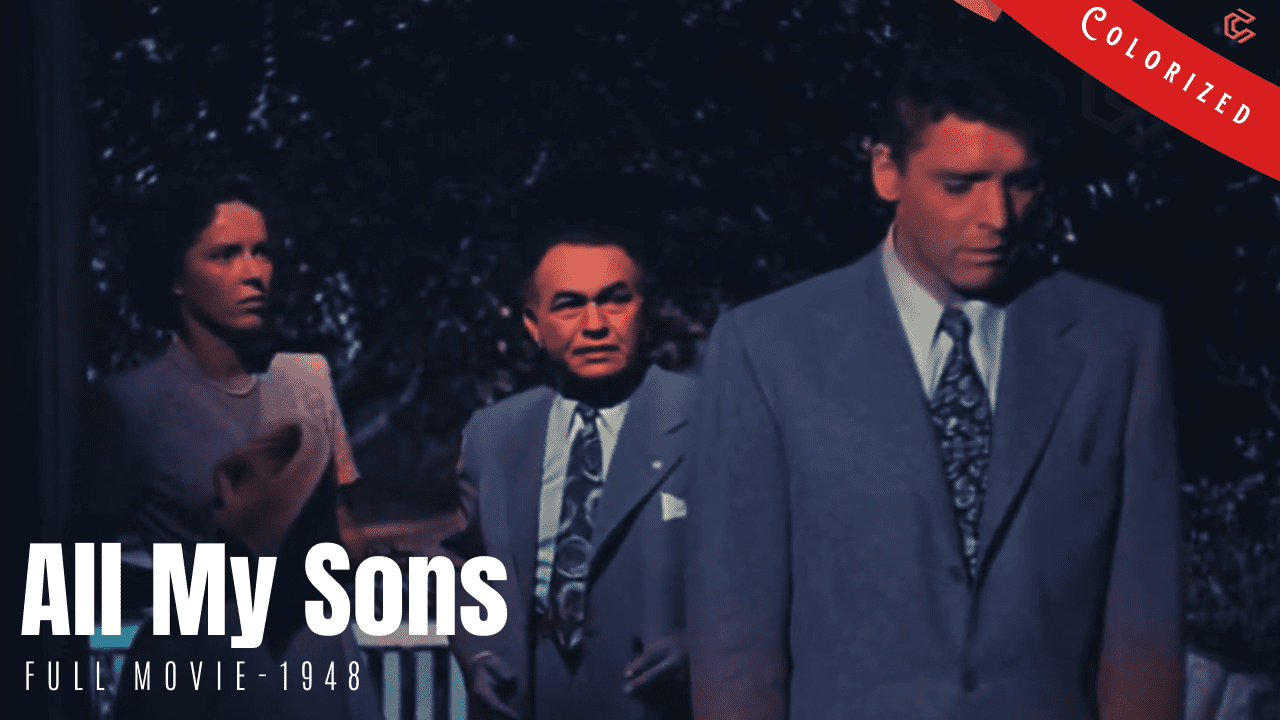 All My Sons 1948 | film noir, drama | Colorized | Full Movie | Edward G ...