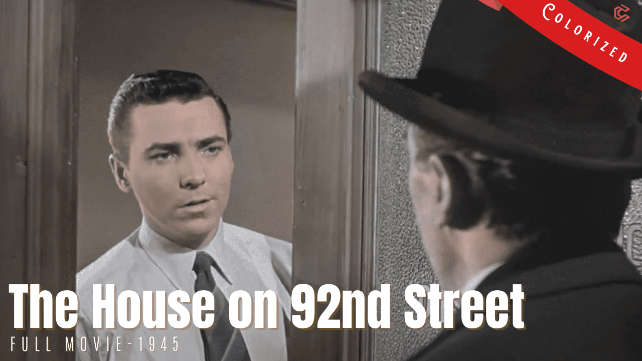 The House On 92nd Street 1945 Spy Film Colorized Full Movie