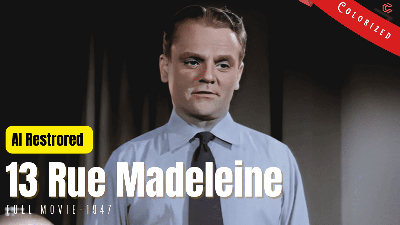 13 Rue Madeleine (1947) | AI Restored and Colorized | Spy Film | James ...